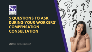 5 Questions to Ask During Your Workers' Compensation Consultation